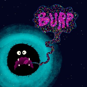 Everybody Burps… Even Black Holes – The Smarty Scoop